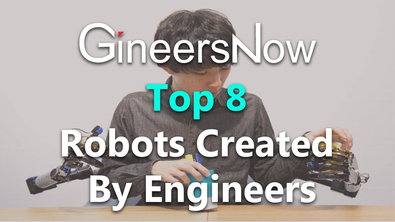 Top 8 Robots Created By Engineers GineersNow TV - YouTube
