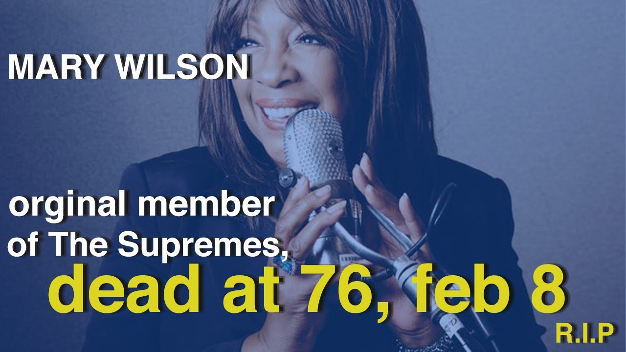 Mary Wilson, original member of The Supremes, dead at 76 | Remembering ...