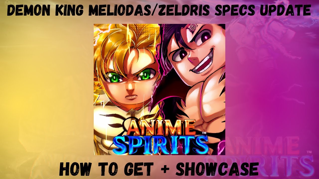 Demon King Meliodas/Zeldris Specs Update How to Get + Showcase (Anime ...
