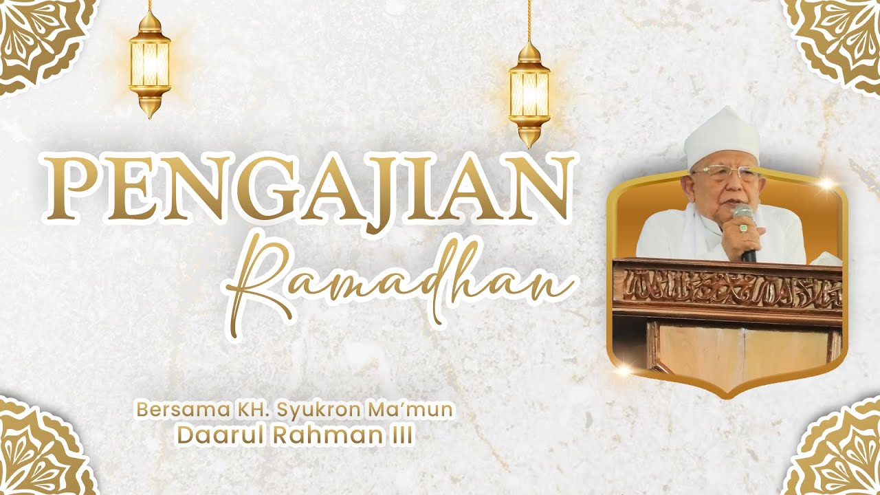 🔴LIVE ! | Pengajian Bulan Ramadhan Bersama KH.Syukron Ma'mun| Pondok ...