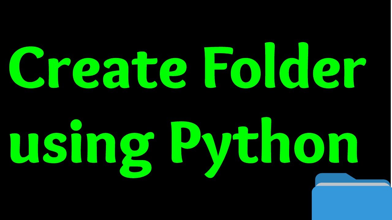 Create A Folder In Any OS Using Python Programming And Reuse Later As create-a-folder-in-any-os-using-python-programming-and-reuse-later-as