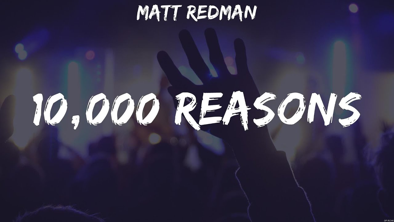 10,000 Reasons - Matt Redman (Lyrics) - Do It Again, Goodness of God ...