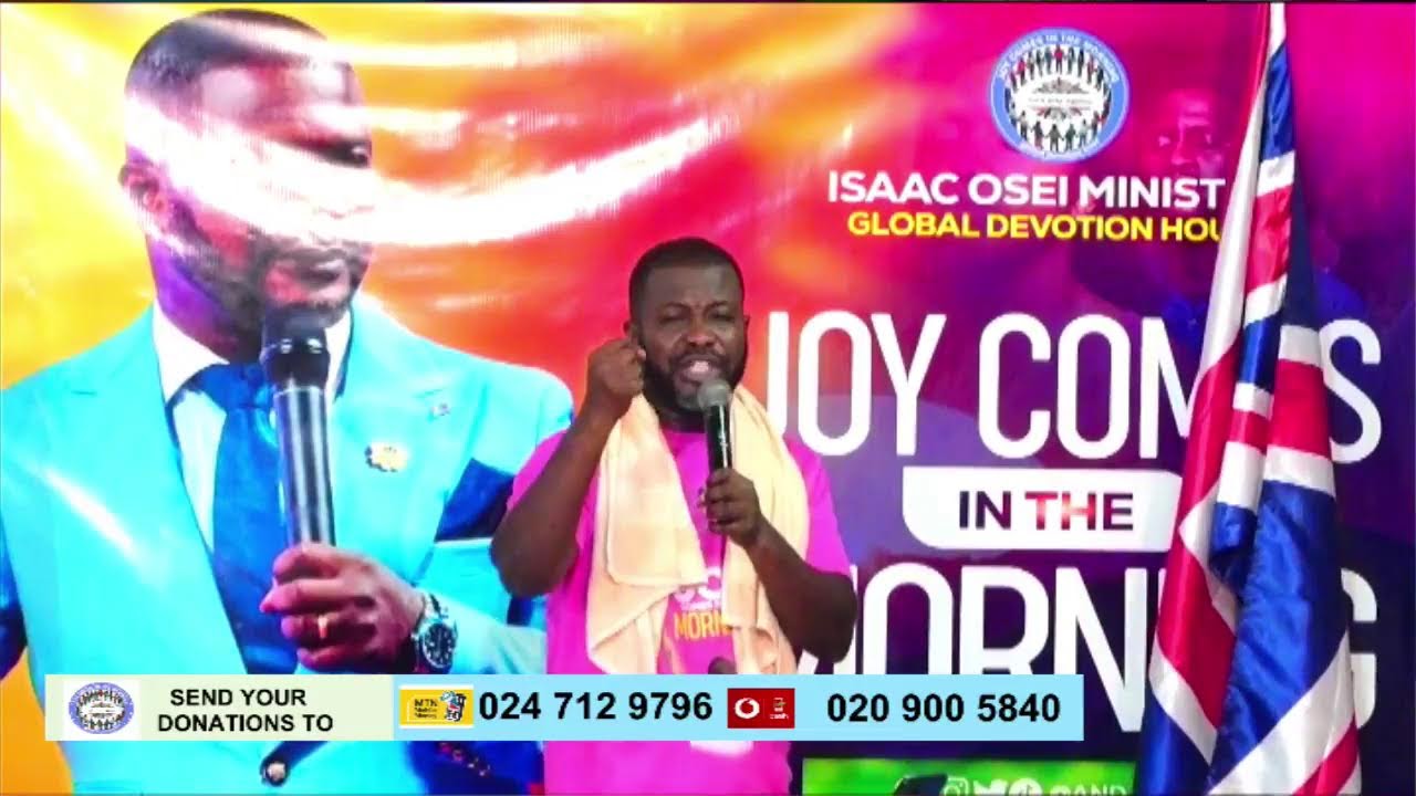JOY COMES IN THE MORNING| PRAYERS | Rev. Isaac Osei | EPISODE 447 - YouTube