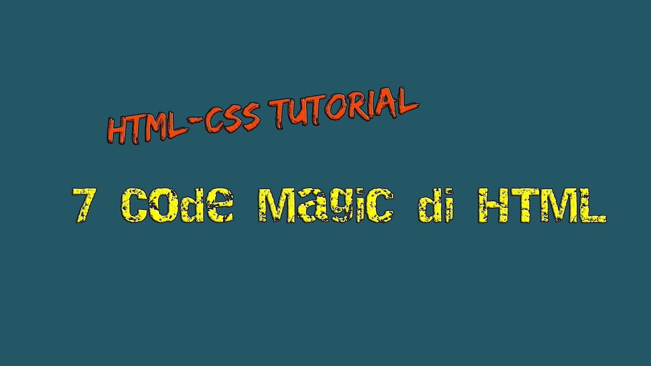 7 Code Magic Di Html5 Html Css Tutorial Youtube