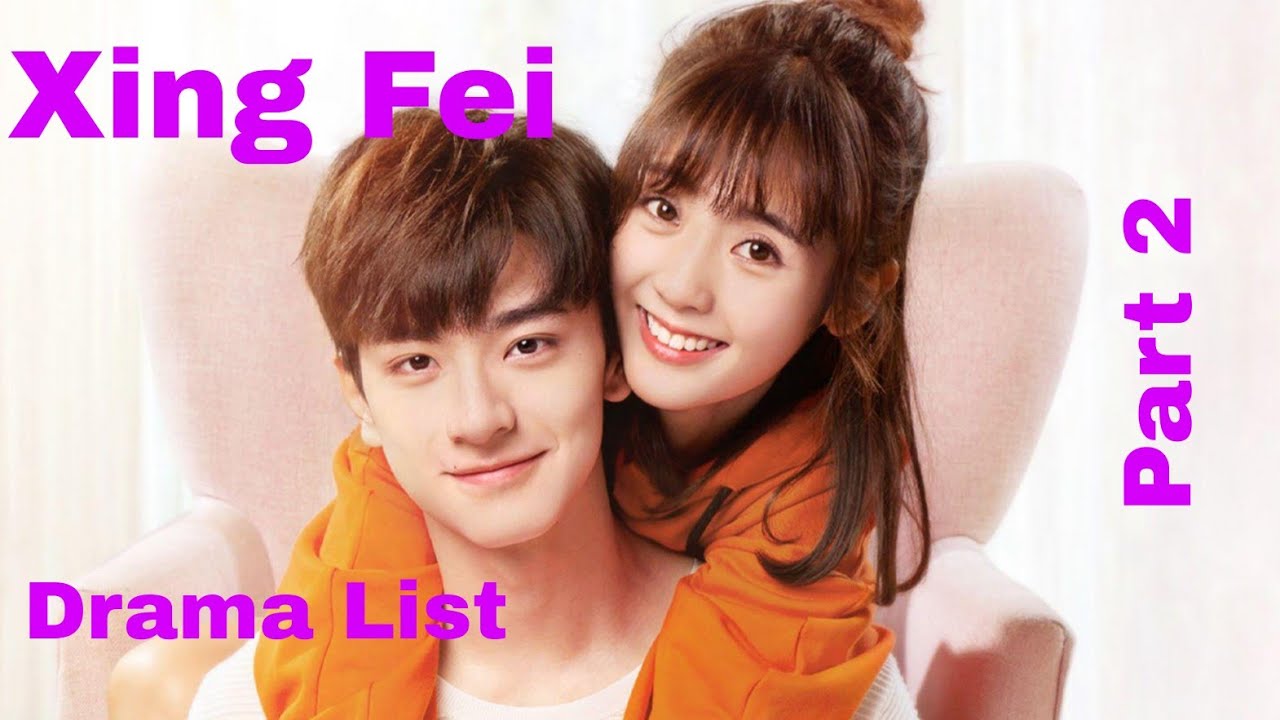 Xing Fei Drama List | Part 2 |Chinese Drama | Xing Fei - YouTube