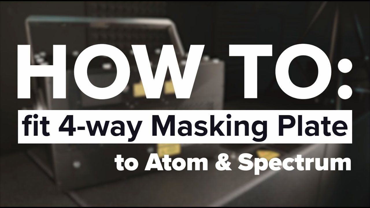HOW TO: fit 4-way Masking Plate to Atom & Spectrum - YouTube