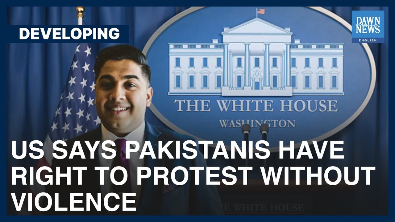 US Says Pakistanis Have Right To Protest Without Violence | Developing ...