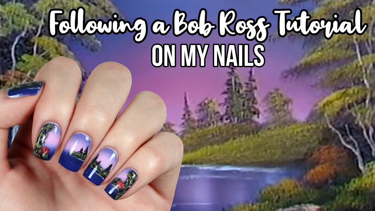 Following a Bob Ross Tutorial on My Nails using NAIL POLISH ...