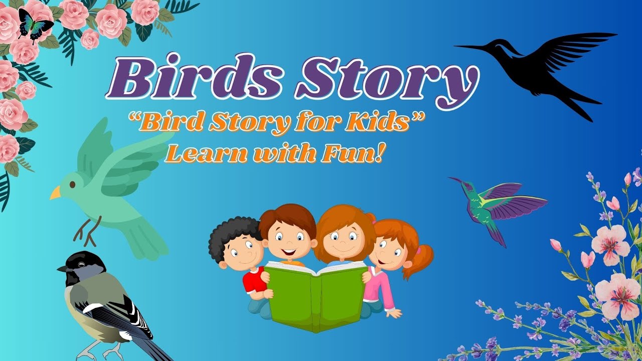 Birds Story| Birds Story For Kids|Birds Cartoon |Birds Poem/ Kids learn ...