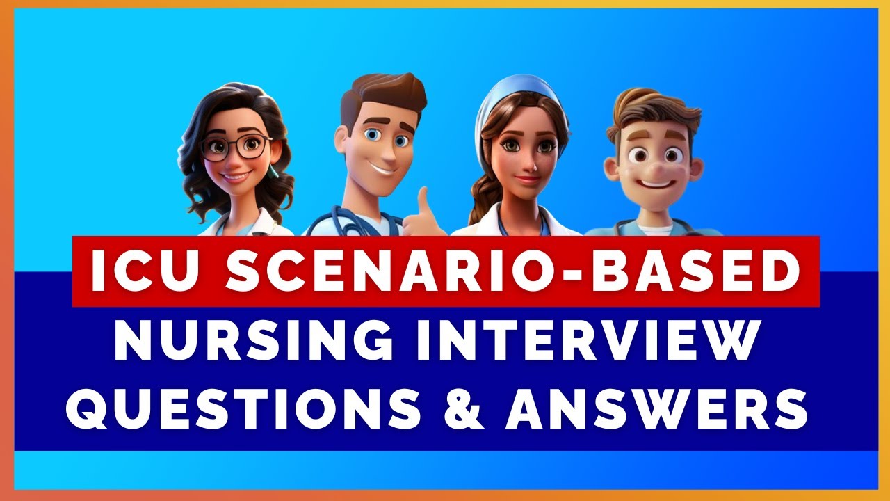 ICU SCENARIO-BASED NURSING INTERVIEW QUESTIONS AND ANSWERS | MIHIRAA ...