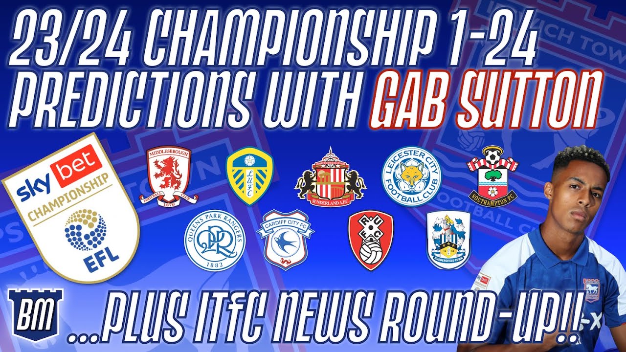 CHAMPIONSHIP 1-24 PREDICTIONS + ITFC NEWS!! | The Flagship Show | #ITFC ...