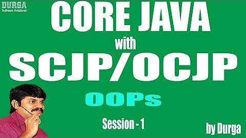 Core Java With OCJP/SCJP- OOPs(Object Oriented Programming) by Durga ...