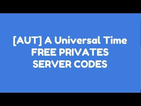 A Universal Time Private Server Code - A Universal Time Free Private ...