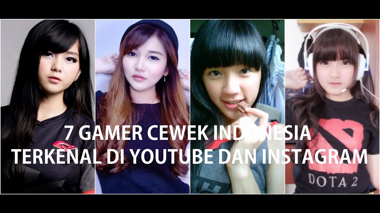 Tujuh (7) Gamer Cewek Indonesia yang Terkenal di Youtube dan Instagram ...
