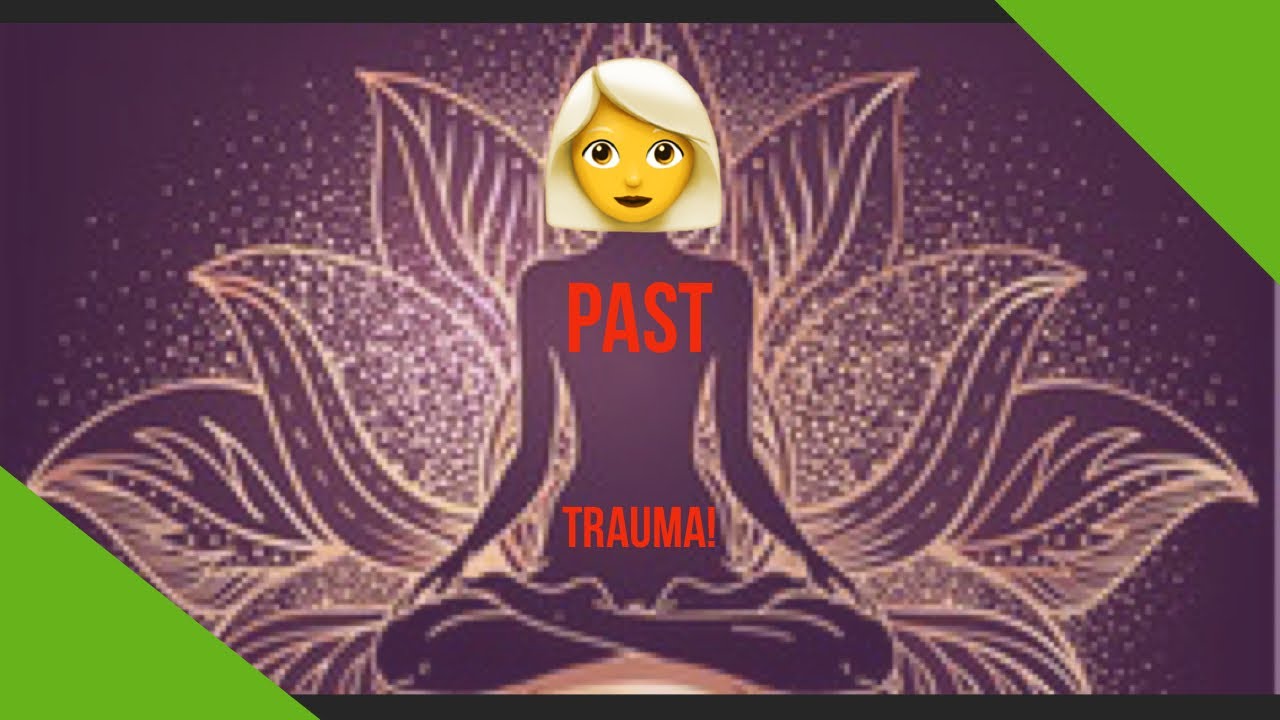 How To Heal Your Past Trauma. - YouTube
