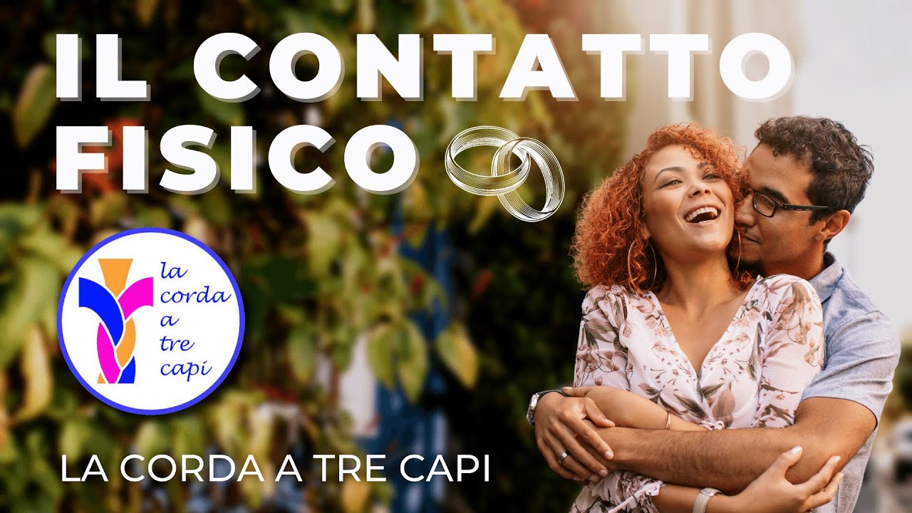 IL CONTATTO FISICO | I LINGUAGGI DELL'AMORE - YouTube