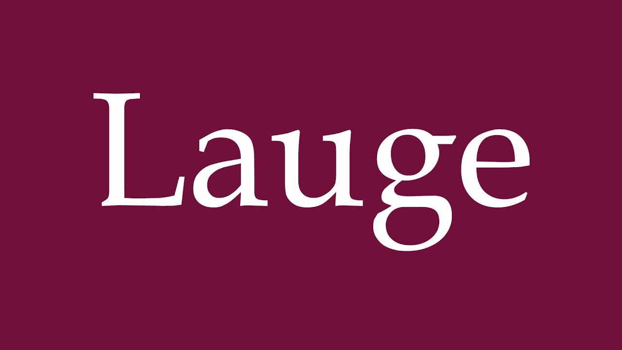 How to Pronounce ''Lauge'' (Lye) Correctly in German - YouTube