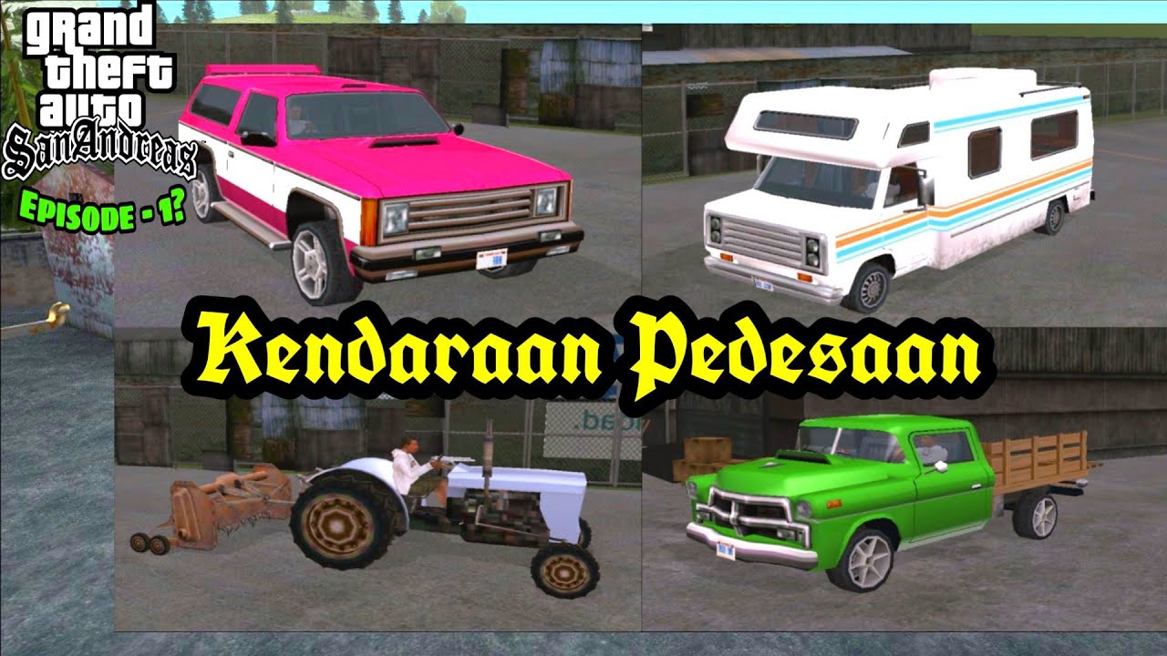 Kendaraan Pedesaan Yang Terdapat Didalam Game GTA San Andreas Episode 1 ...