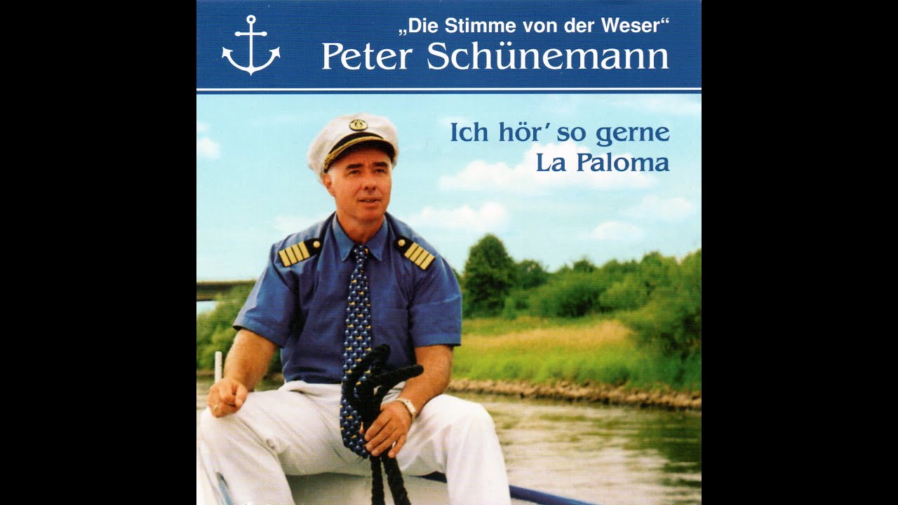 Ich hör so gerne La Paloma - Peter Schünemann - Der Junge von der Weser ...