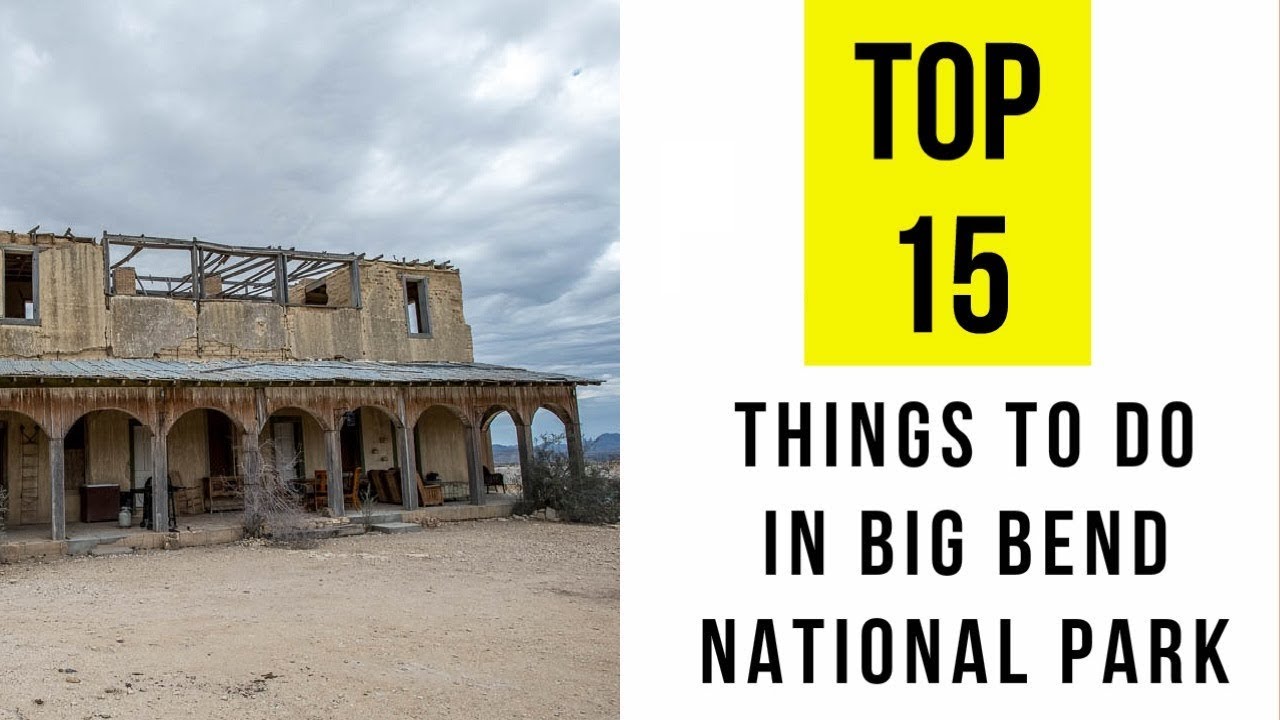 TOP 15. Things to Do in Big Bend National Park, Texas - YouTube