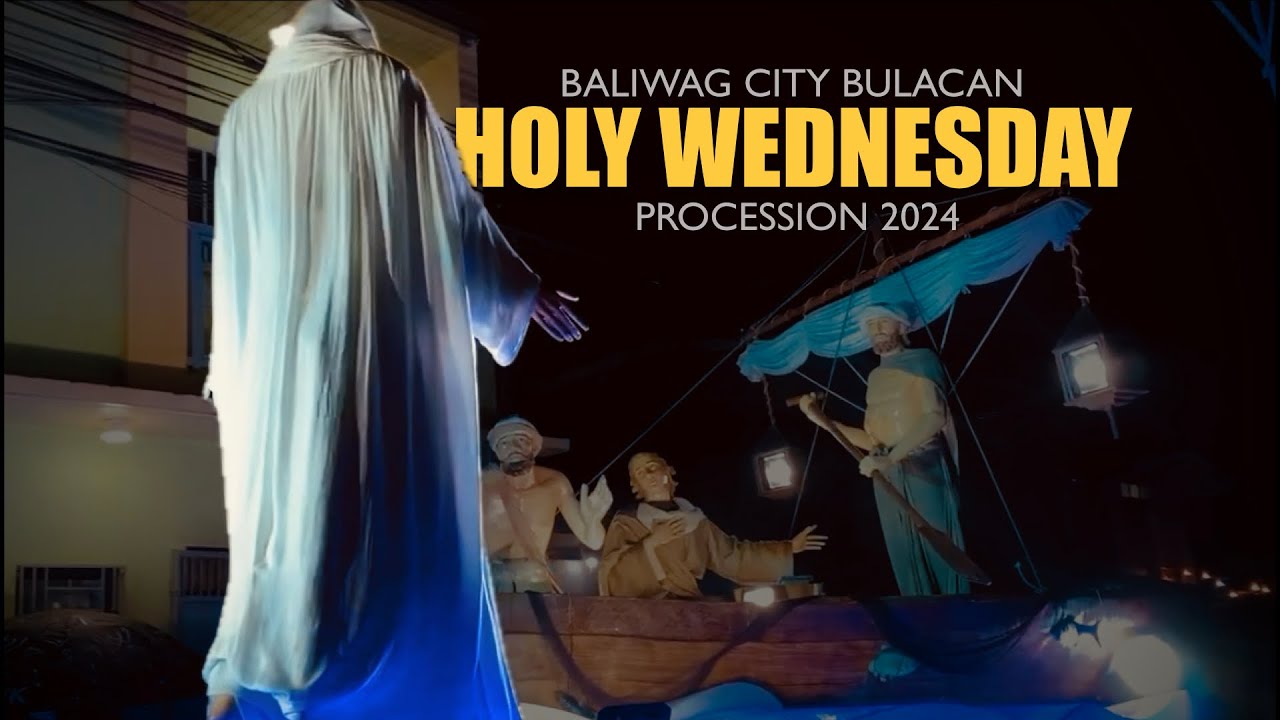 Holy Wednesday Procession 2024 | Holy Week | Baliwag City Bulacan - YouTube