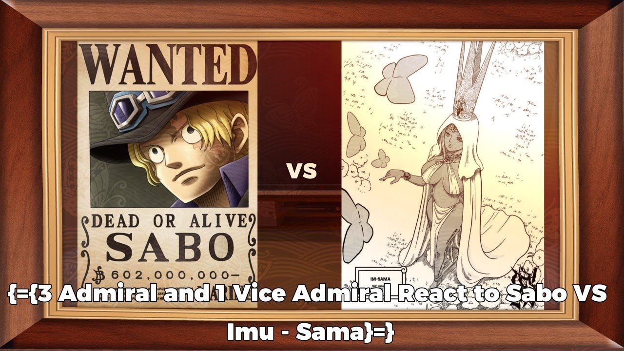 {={3 Admiral and 1 Vice Admiral React to Sabo VS Imu - Sama}=} - YouTube