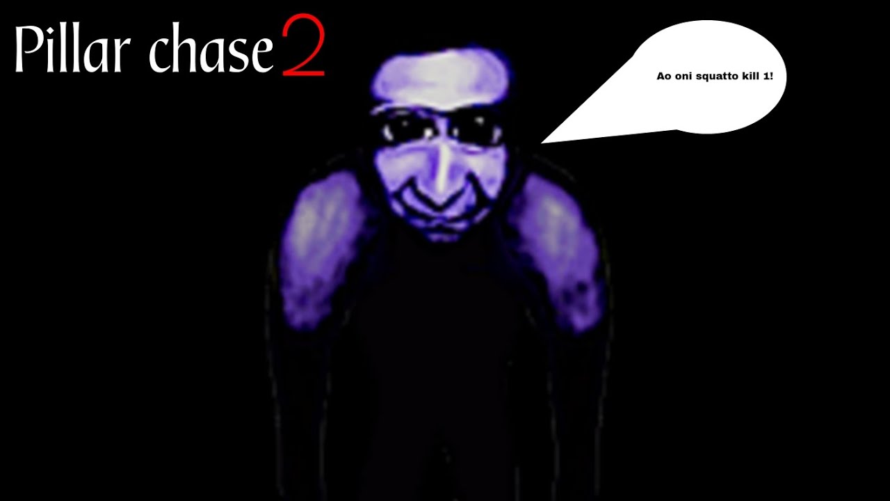 roblox pillar chase 2: ao oni squatto kill 1 Gameplay - YouTube
