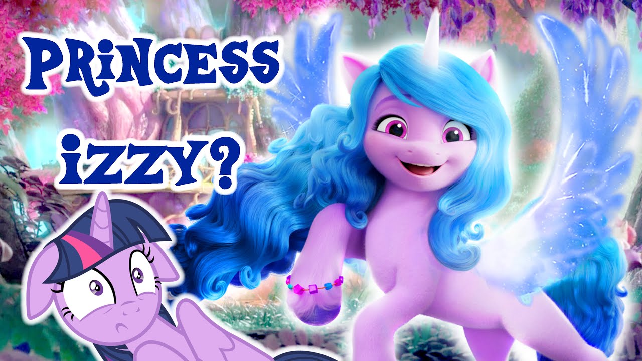 Is Izzy a Princess? MLP G5 Movie Theory - YouTube