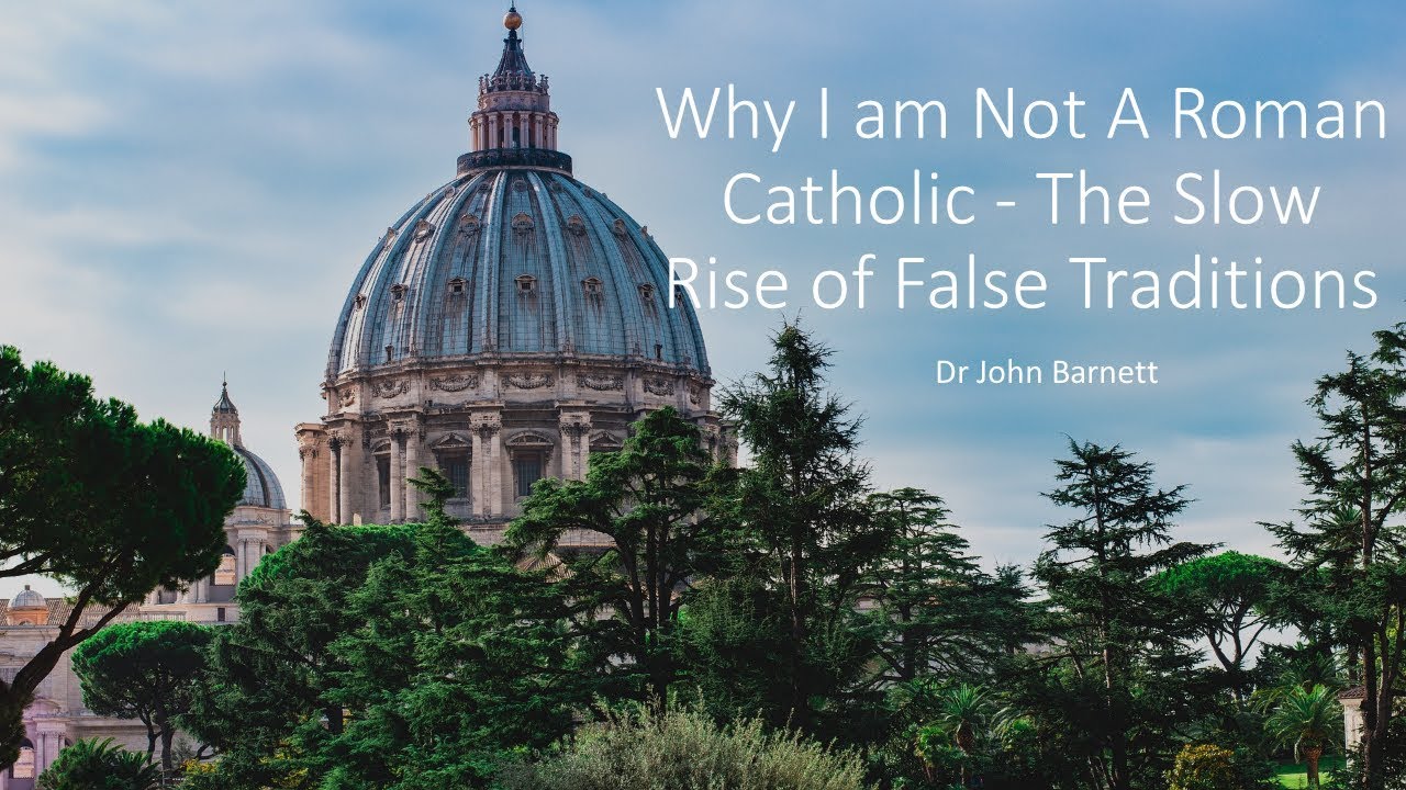 APO-13 Why I am Not A Roman Catholic - The Slow Rise of False ...