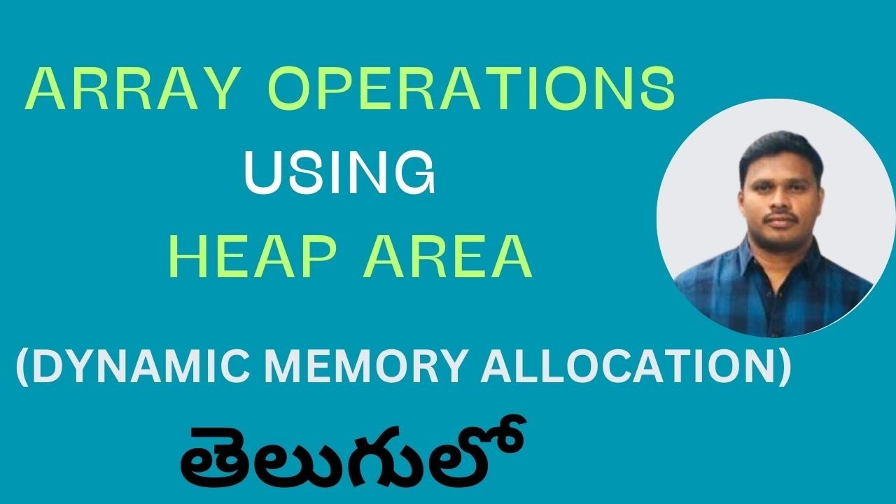 15. Array Operations using Heap Area in Telugu | Dynamic Memory Allocation in Telugu - YouTube