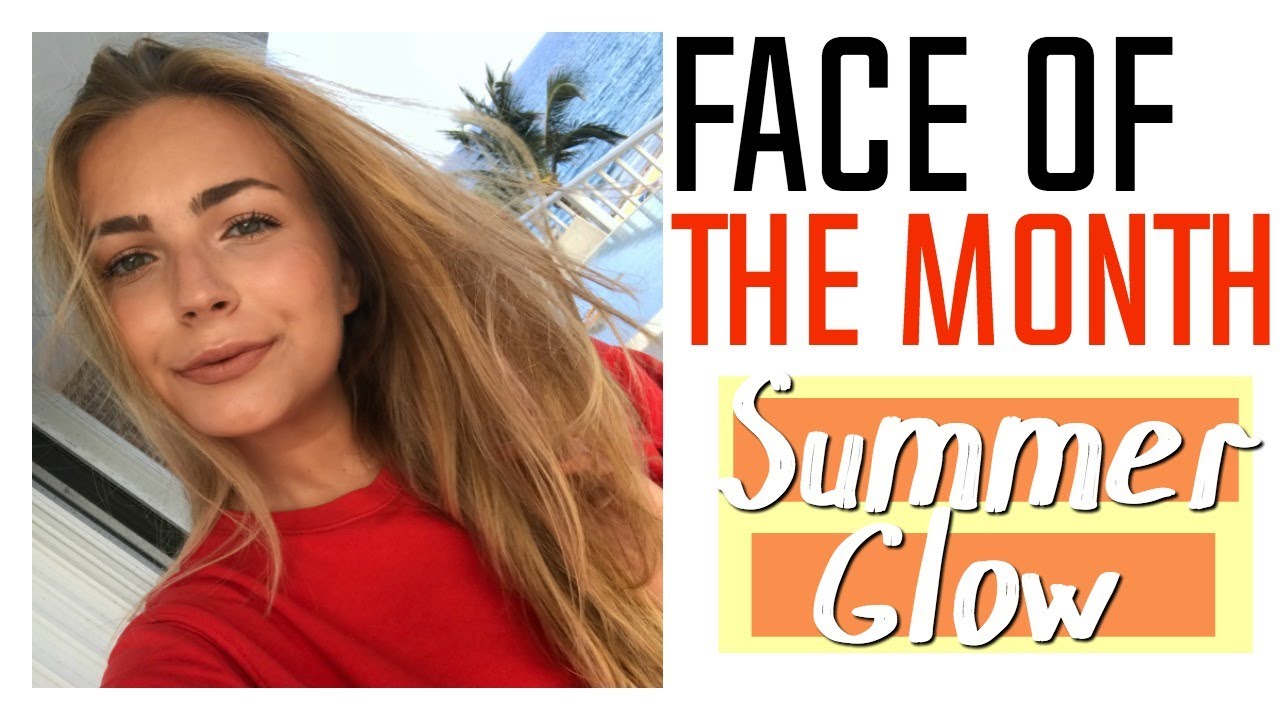 JUNE FACE OF MONTH: Easy Summer Glow - YouTube