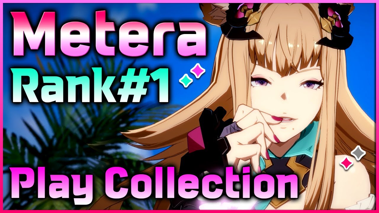 GBVSR 💖Metera Rank#1 Play Collection💖 Granblue Fantasy Versus Rising ...