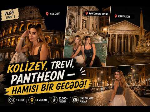 Romanı 1 Gecədə Gəzmək Olar? 🇮🇹 Biz Yoxladıq! | Ən Qısa Roma Marşrutu part 3 son