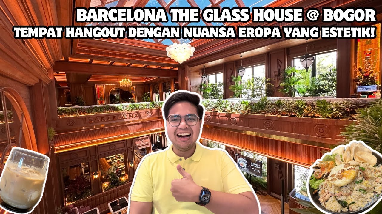 RESTO/CAFE ESTETIK DENGAN BANGUNAN KHAS EROPA DI KOTA BOGOR! Barcelona The Glass House - YouTube