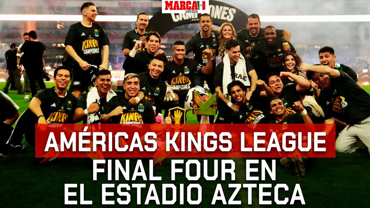 La Final Four de la Américas Kings League en el Estadio Azteca desde ...