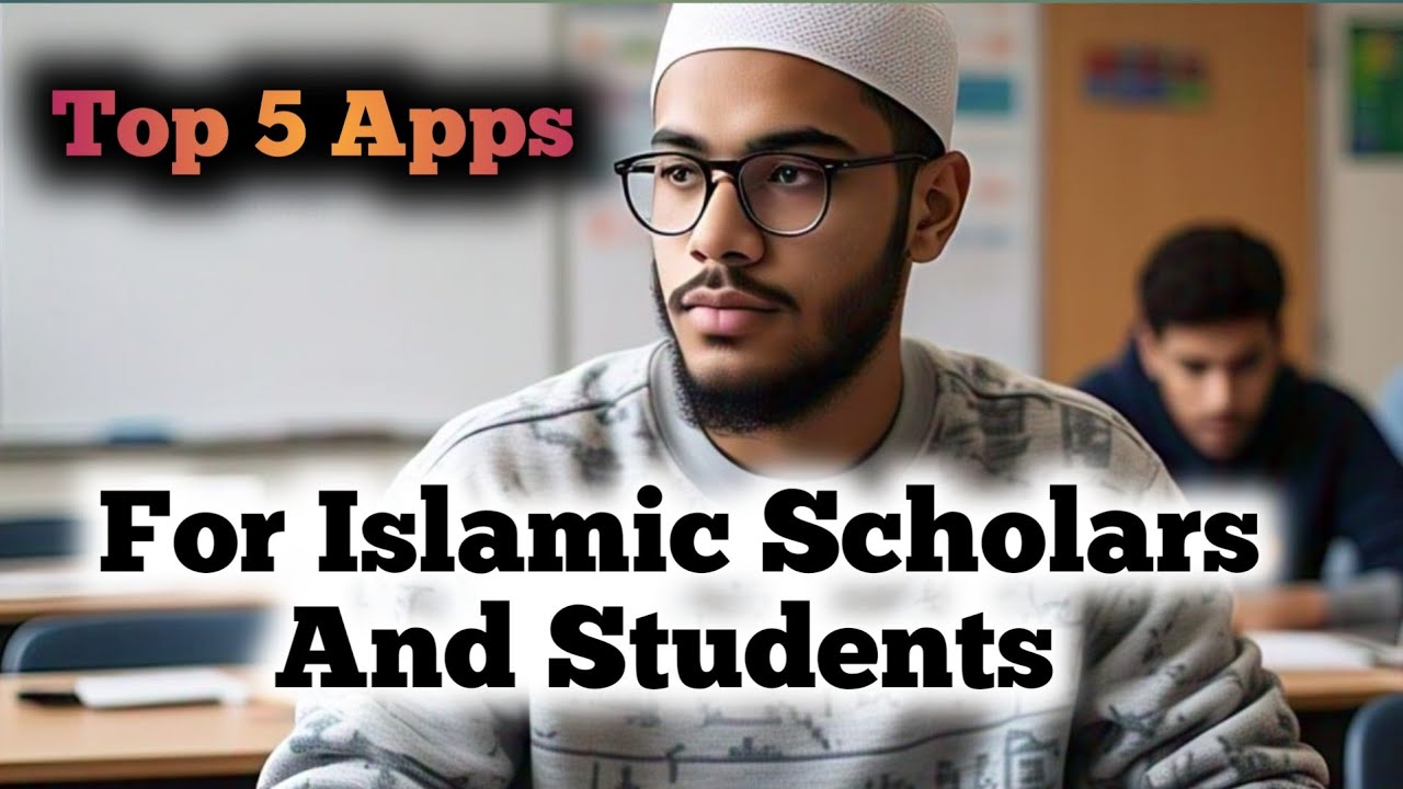 Top 5 Important Islamic apps For Islamic Students And Islamic Scholars ...