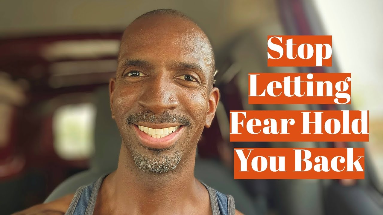 Stop Letting Fear Hold You Back - YouTube