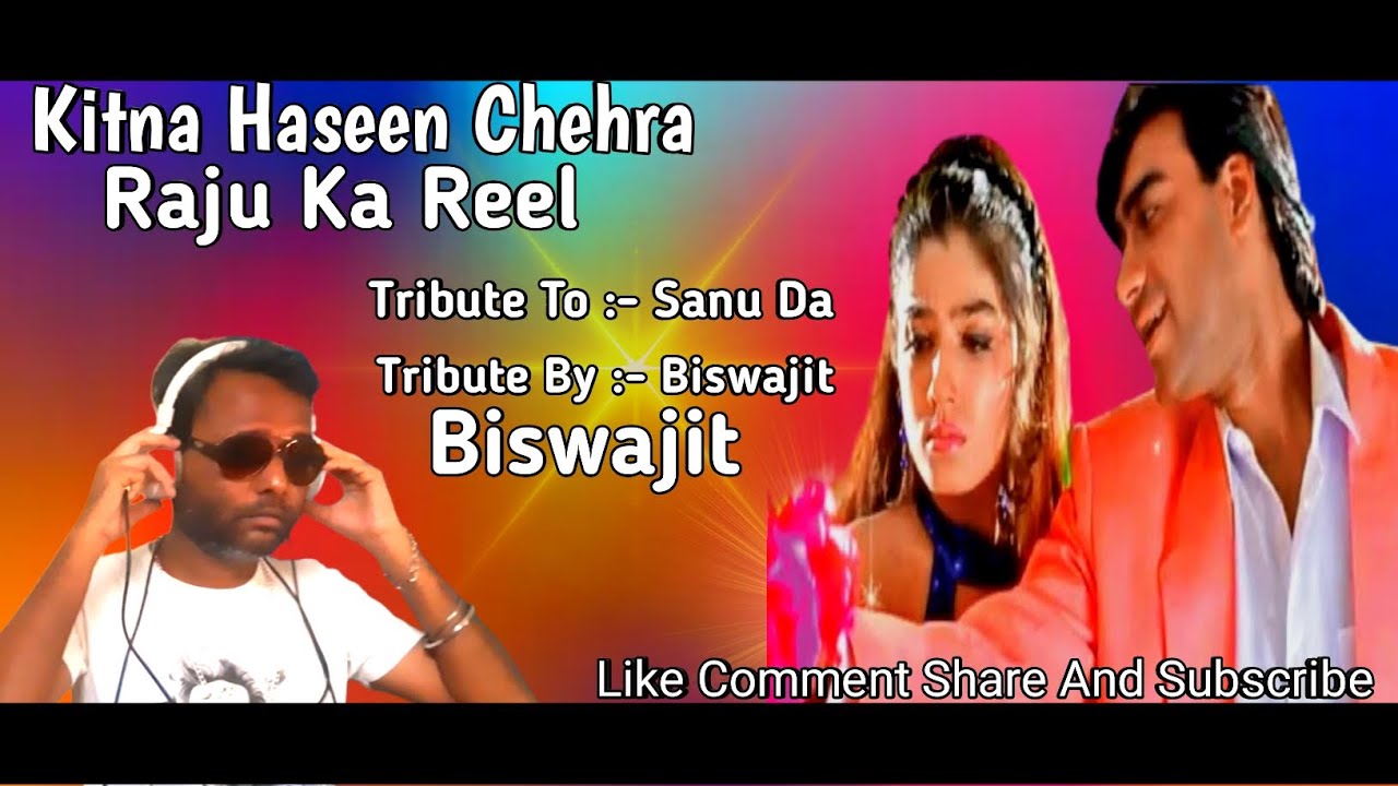 Kitna Haseen Chehra | Raju Ka Reel | Biswajit Ka Reel | Kitna Haseen Chehra Song - YouTube