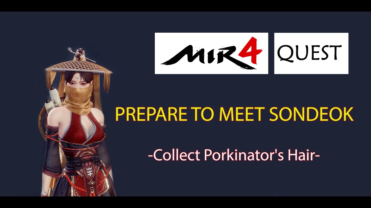 PREPARE TO MEET SONDEOK Collect Porkinator's Hair MIR4 REQUEST - YouTube