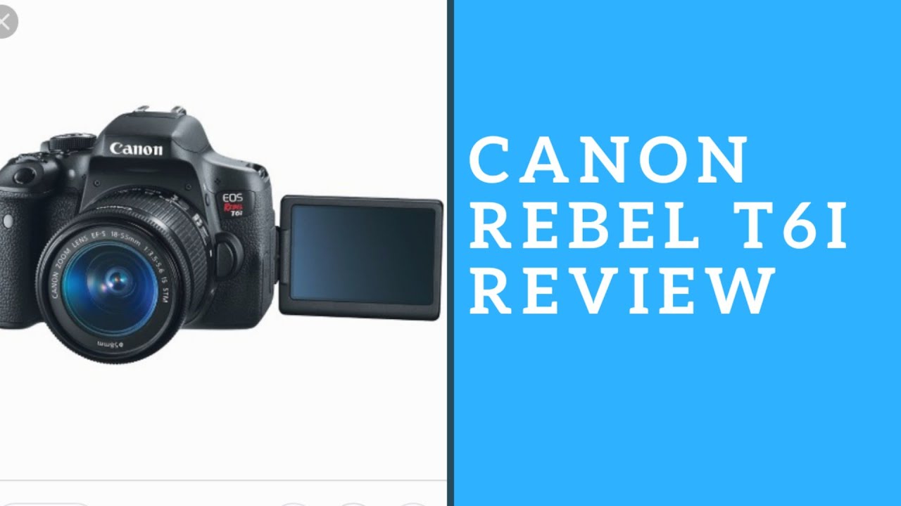 Canon rebel t6i review - YouTube