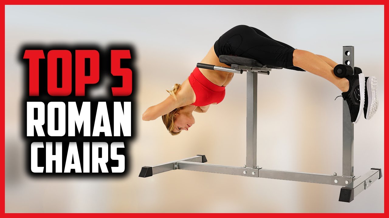 Top 5 Best Roman Chairs in 2025 Reviews - YouTube