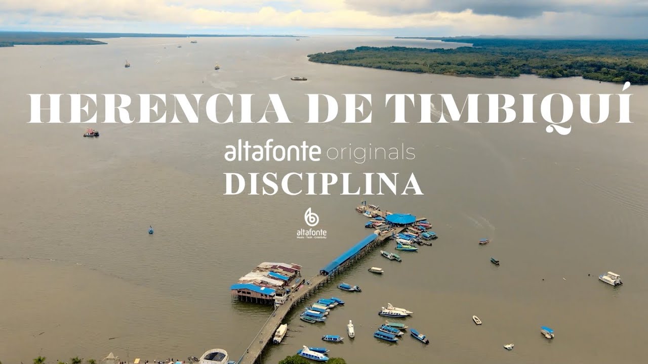 Herencia de Timbiquí: Disciplina || Altafonte Originals X ...