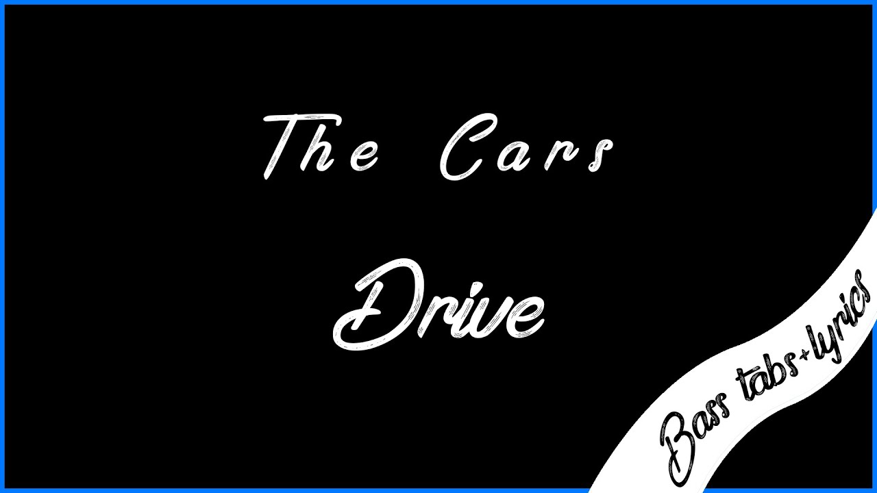 The Cars - Drive (bass tabs + lyrics) - YouTube