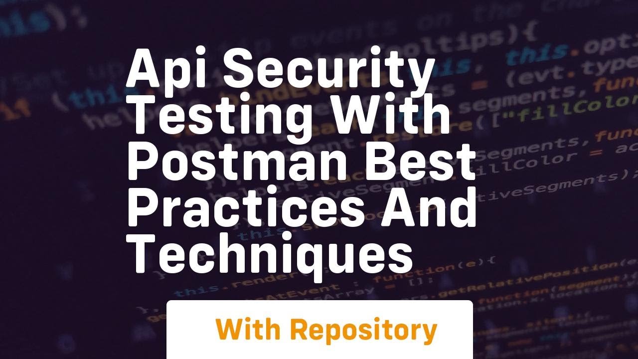Api security testing with postman best practices and techniques - YouTube