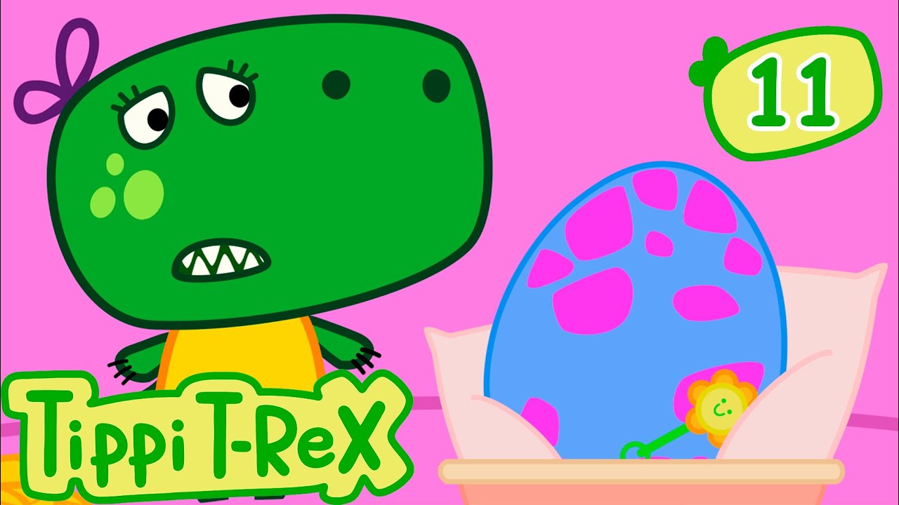 The Egg AND MORE EPISODES OF TIPPI T-REX - YouTube