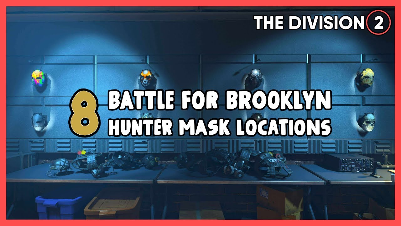All 8 Brooklyn Hunter Mask Locations | The Division 2: Battle for ...