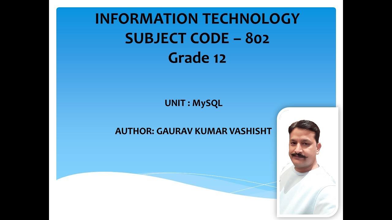 Grade 12 Information Technology (Code 802) MySQL Part 1 (Session 2021 ...