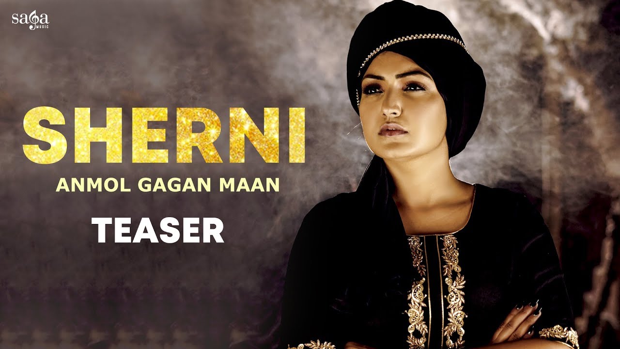 Sherni - Official Teaser | Anmol Gagan Maan | New Punjabi Song 2019 ...