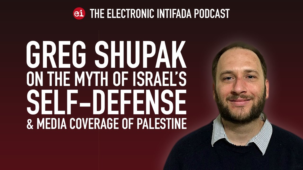 The myth of Israel's self-defense and media coverage of Palestine with ...