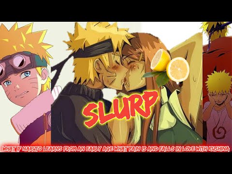 What If Naruto Learns From An Early Age What Pain Is And Falls In Love With Kushina | What If Naruto